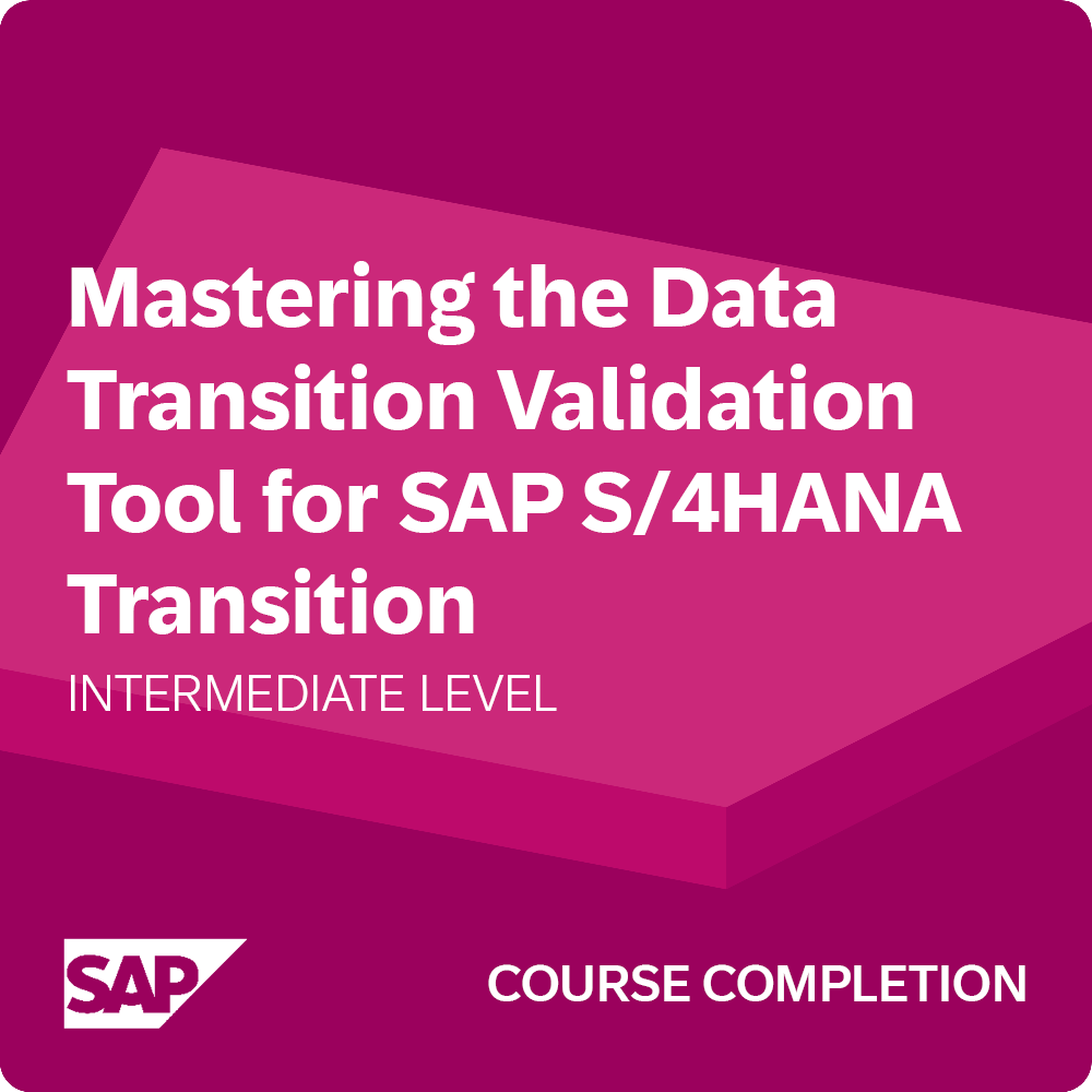 Badge Verification Mastering the Data Transition Validation Tool for SAP S/4HANA Transition ...